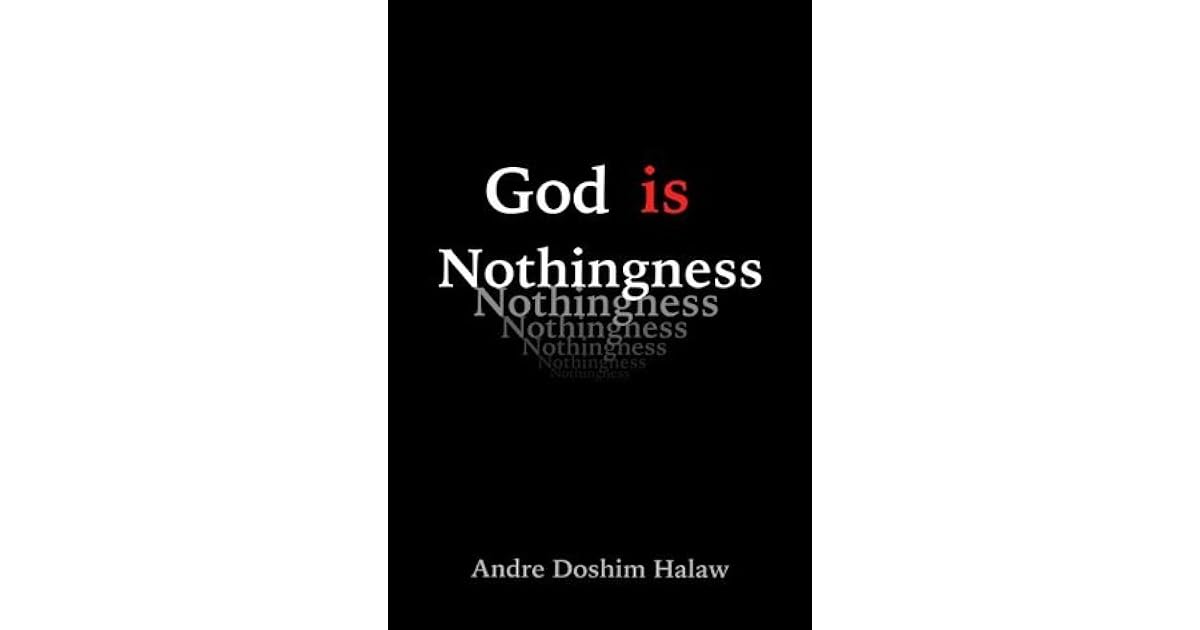 God is Nothingness: Awakening to Absolute Non-being by Andre Doshim Halaw