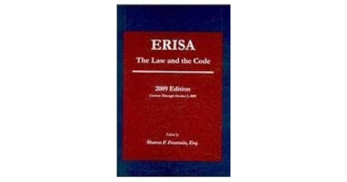 Erisa: The Law & The Code, 2009 Edition by Sharon F. Fountain