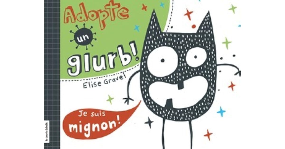 Adopte un Glurb! by Elise Gravel