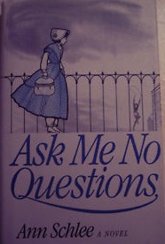 Ask Me No Questions by Ann Schlee