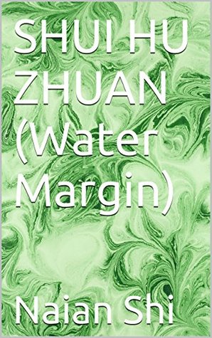 SHUI HU ZHUAN (Water Margin): 水浒传 （上） by Shi Nai'an