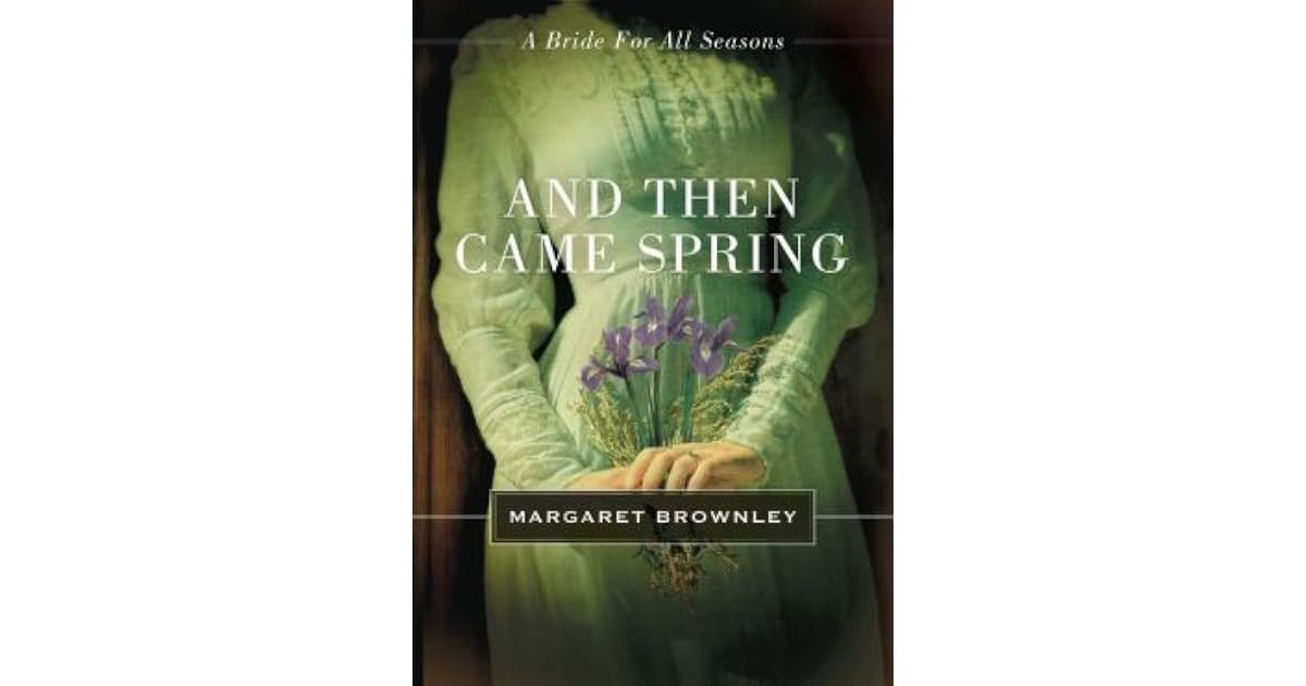 And Then Came Spring by Margaret Brownley
