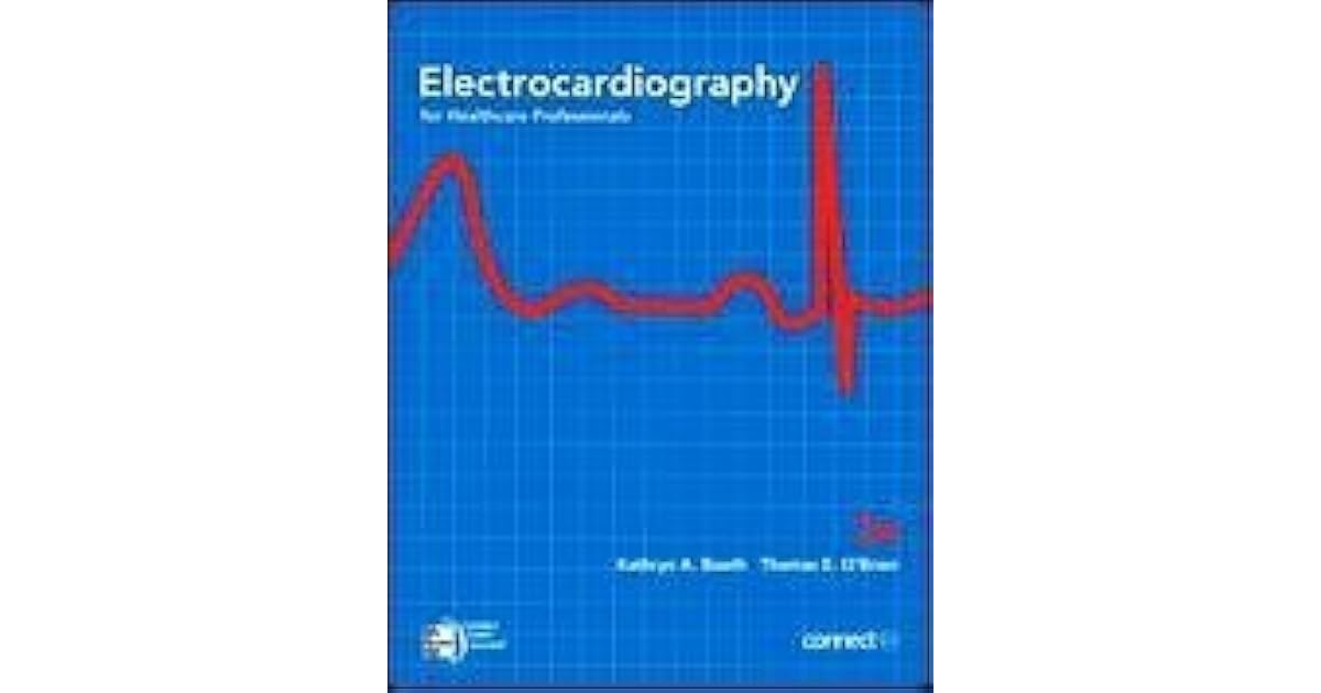 Electrocardiography for Healthcare Professionals by Kathryn A. Booth