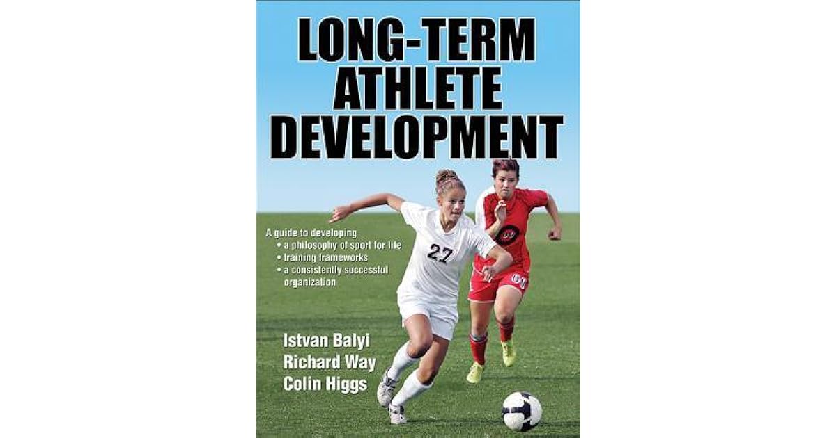 Long-Term Athlete Development by Istvan Balyi