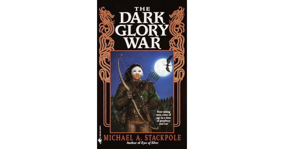 The Dark Glory War by Michael A. Stackpole