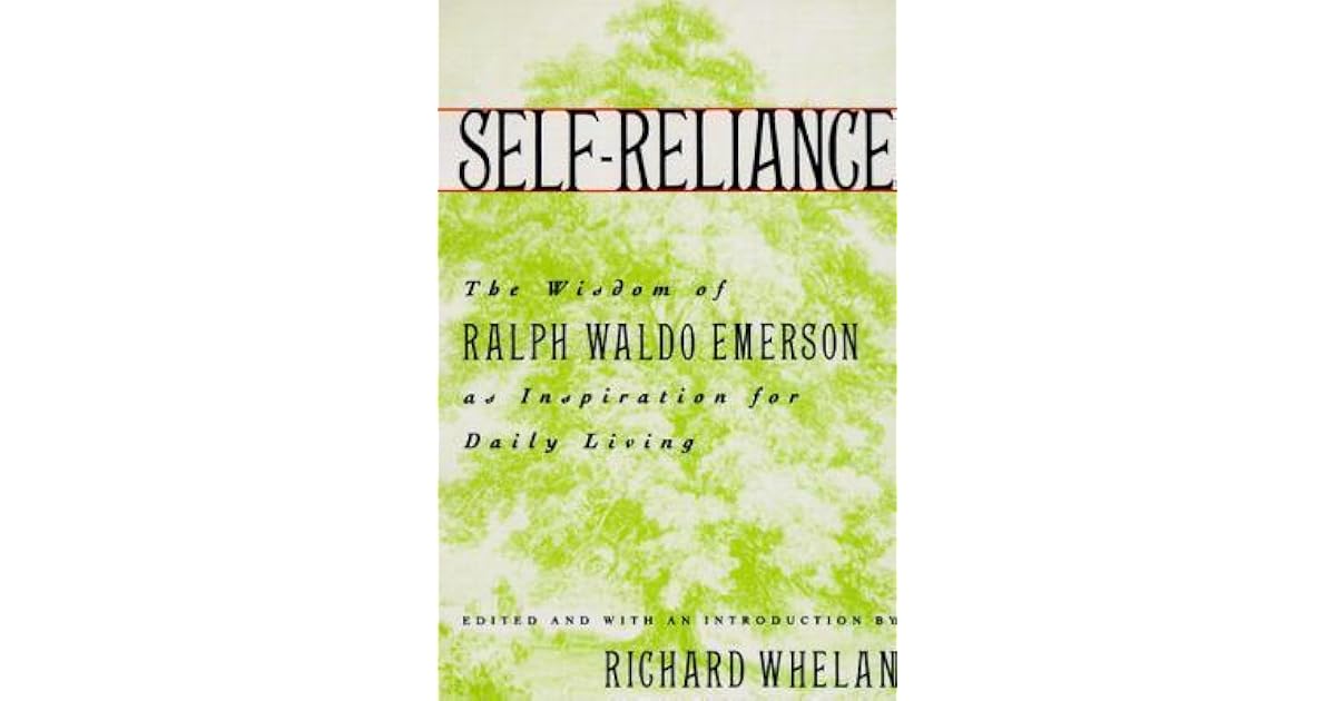 Self-Reliance: The Wisdom of Ralph Waldo Emerson as Inspiration for ...