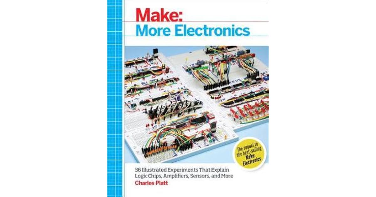 Make: More Electronics: Learning Through Discovery by Charles Platt