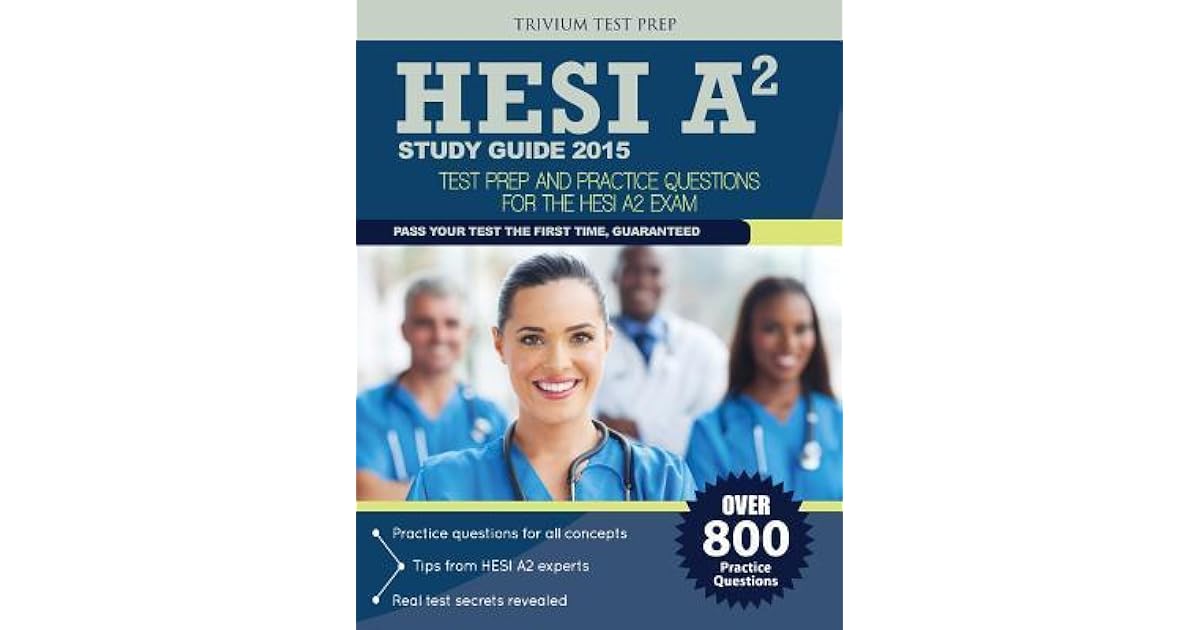Hesi A2 Study Guide 2015 Test Prep And Practice Questions By Hesi A2 hesi-a2-study-guide-2015-test-prep-and-practice-questions-by-hesi-a2