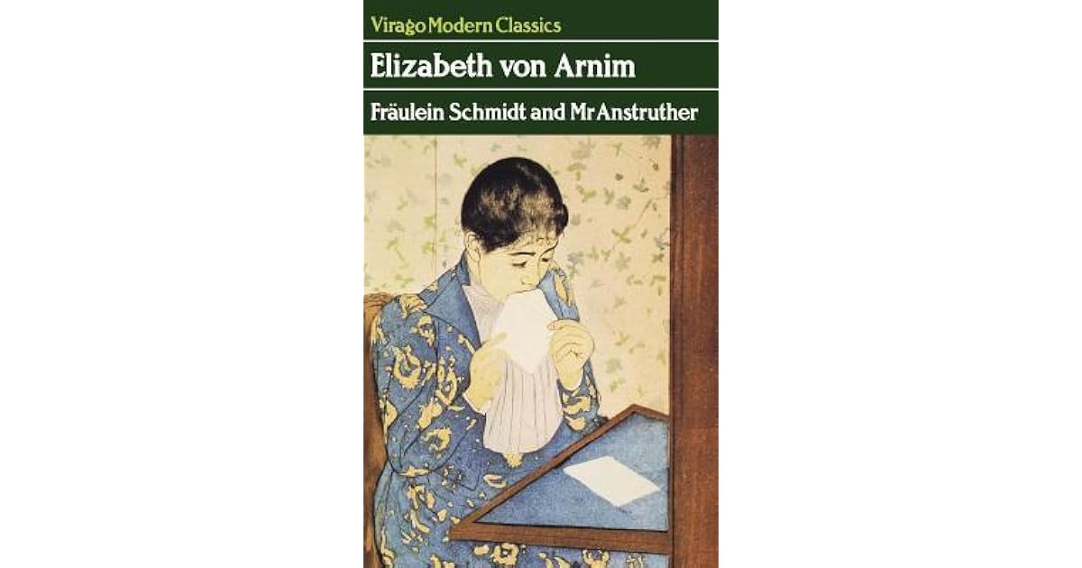 Fraulein Schmidt and Mr Anstruther by Elizabeth von Arnim