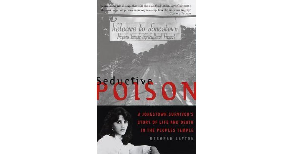 Seductive Poison: A Jonestown Survivor's Story of Life and Death in the ...