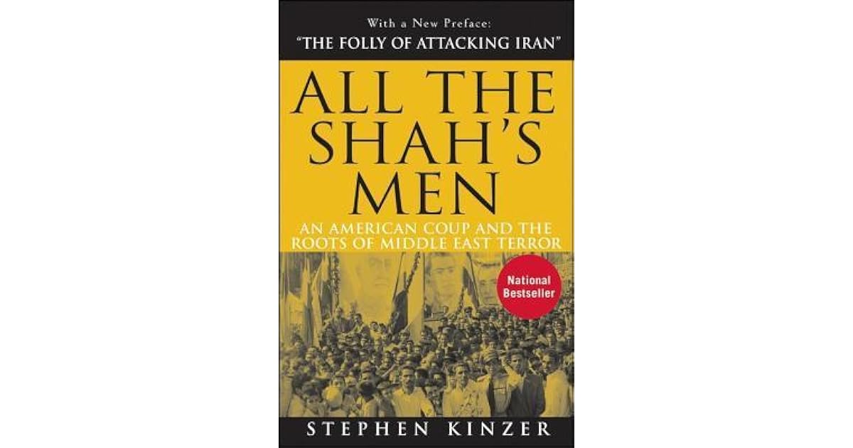 All the Shah's Men by Stephen Kinzer