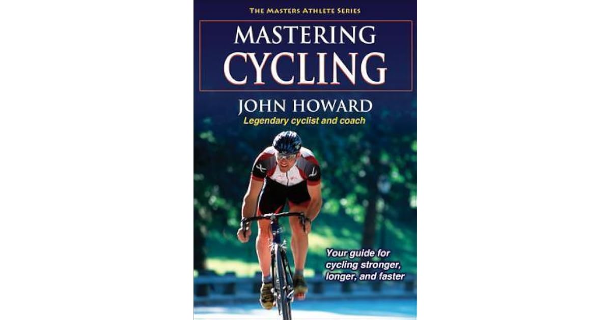 Mastering Cycling by John Howard