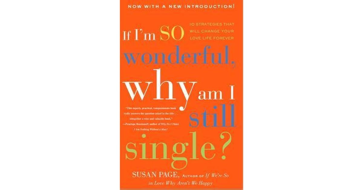 If I'm So Wonderful, Why Am I Still Single?: Ten Strategies That Will ...