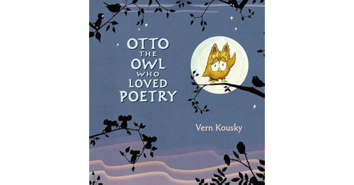 Otto the Owl Who Loved Poetry by Vern Kousky