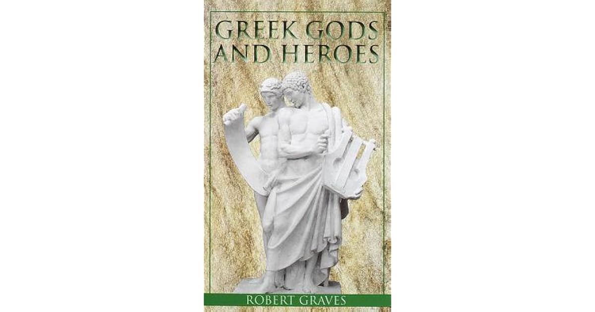 Greek Gods and Heroes by Robert Graves