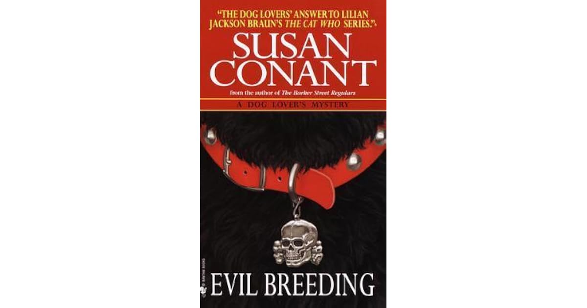 Evil Breeding (A Dog Lover's Mystery, #12) by Susan Conant