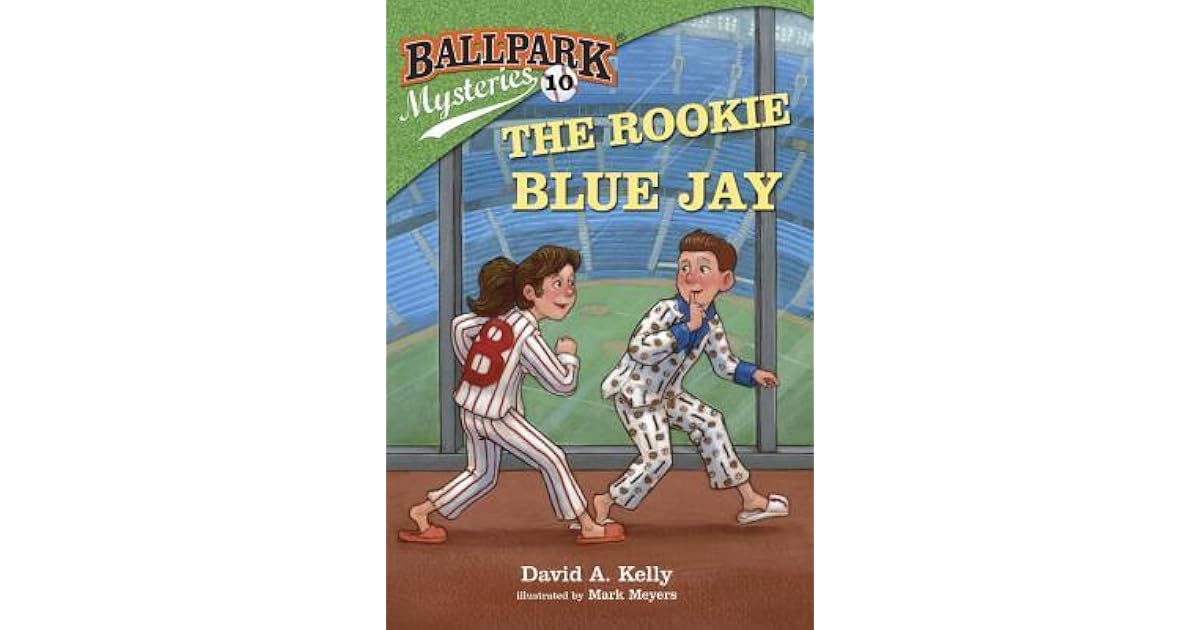 The Rookie Blue Jay (Ballpark Mysteries #10) by David A. Kelly