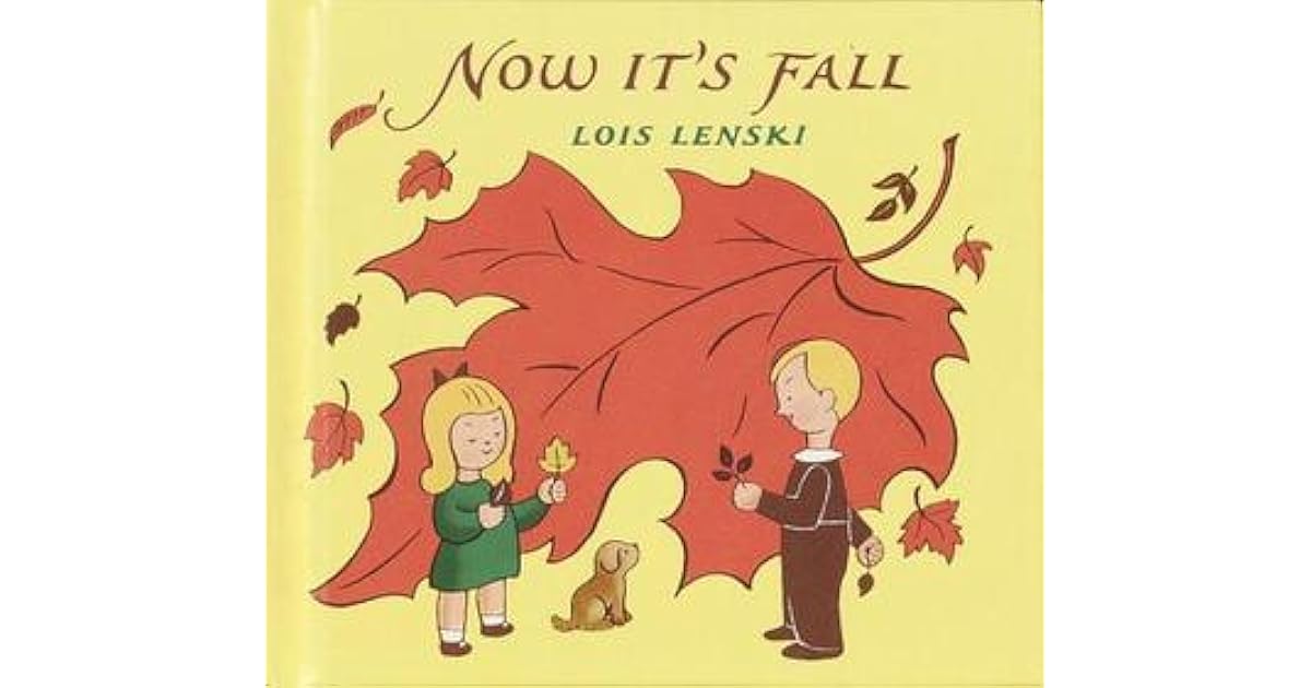 Now It's Fall (Lois Lenski Books) by Lois Lenski