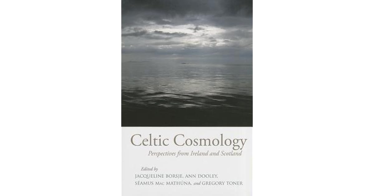 Celtic Cosmology: Perspectives from Ireland and Scotland by Jacqueline ...