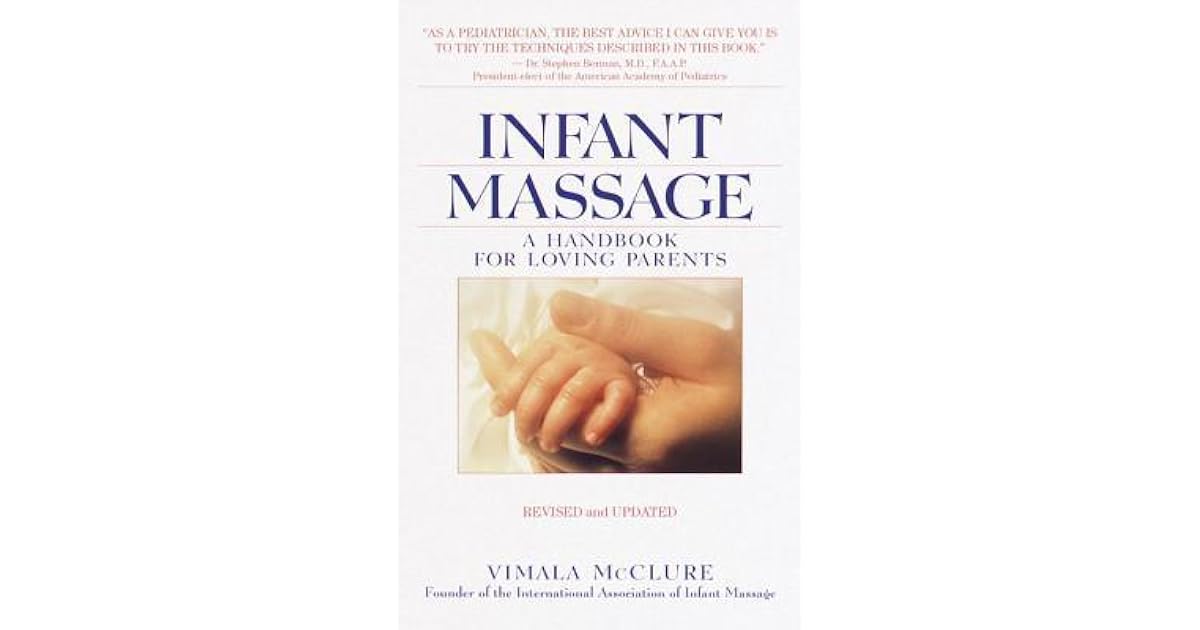 Infant Massage: A Handbook for Loving Parents by Vimala McClure