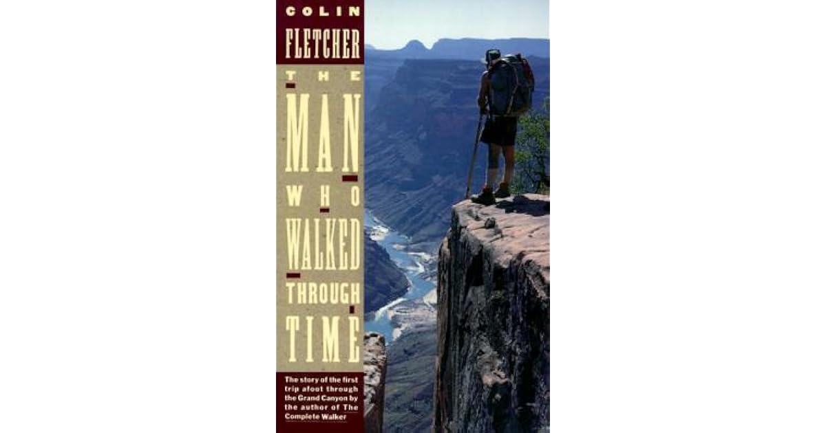 The Man Who Walked Through Time: The Story of the First Trip Afoot ...