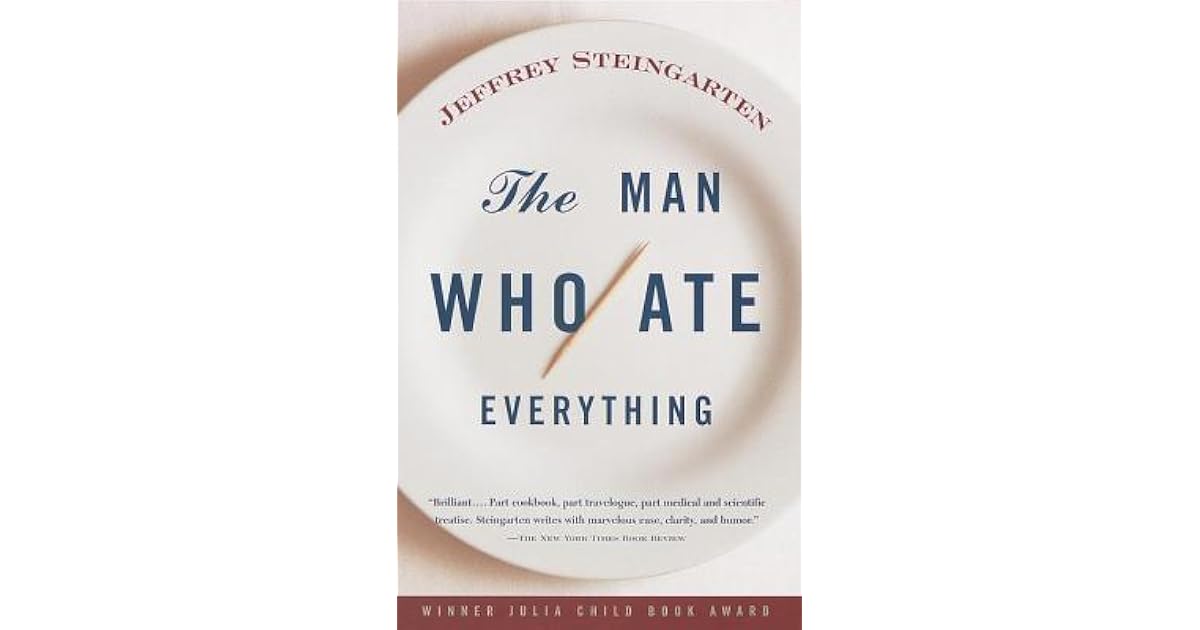 The Man Who Ate Everything by Jeffrey Steingarten