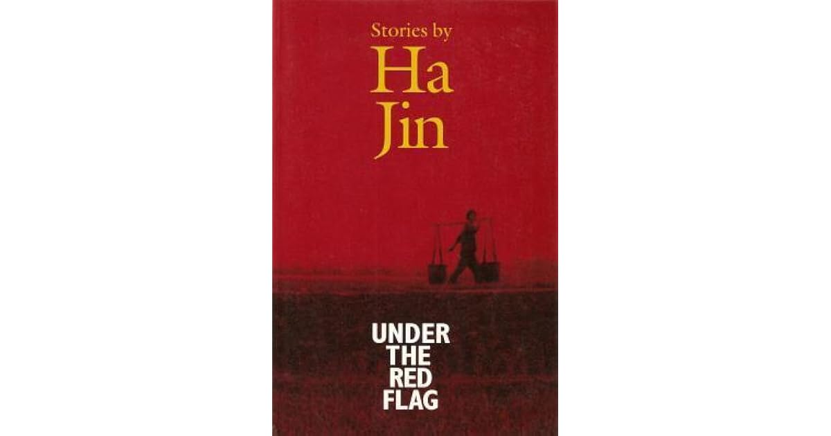 Under the Red Flag by Ha Jin