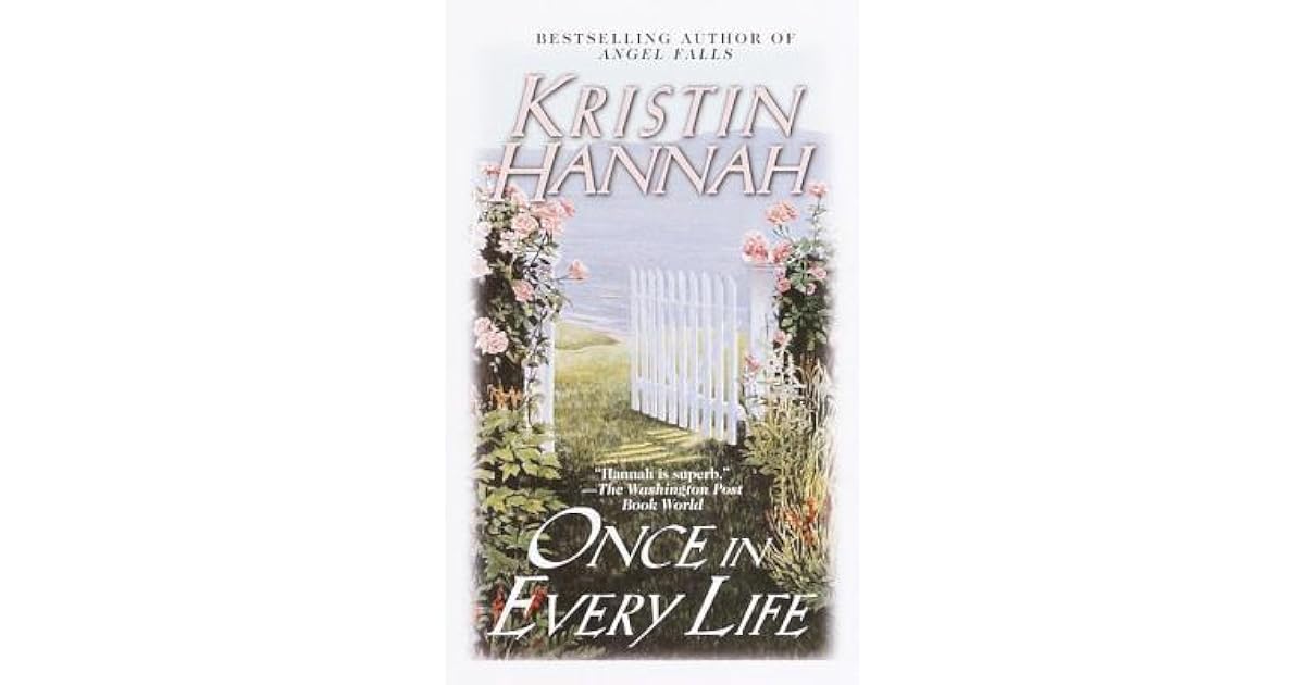 Once in Every Life by Kristin Hannah