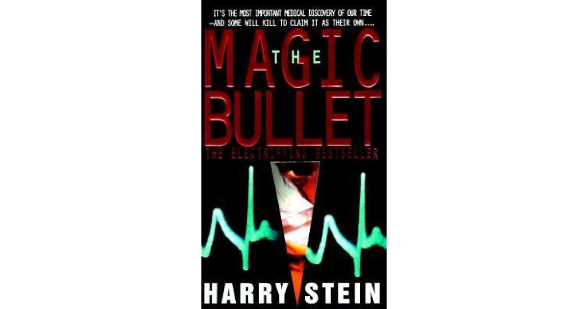 The Magic Bullet by Harry Stein