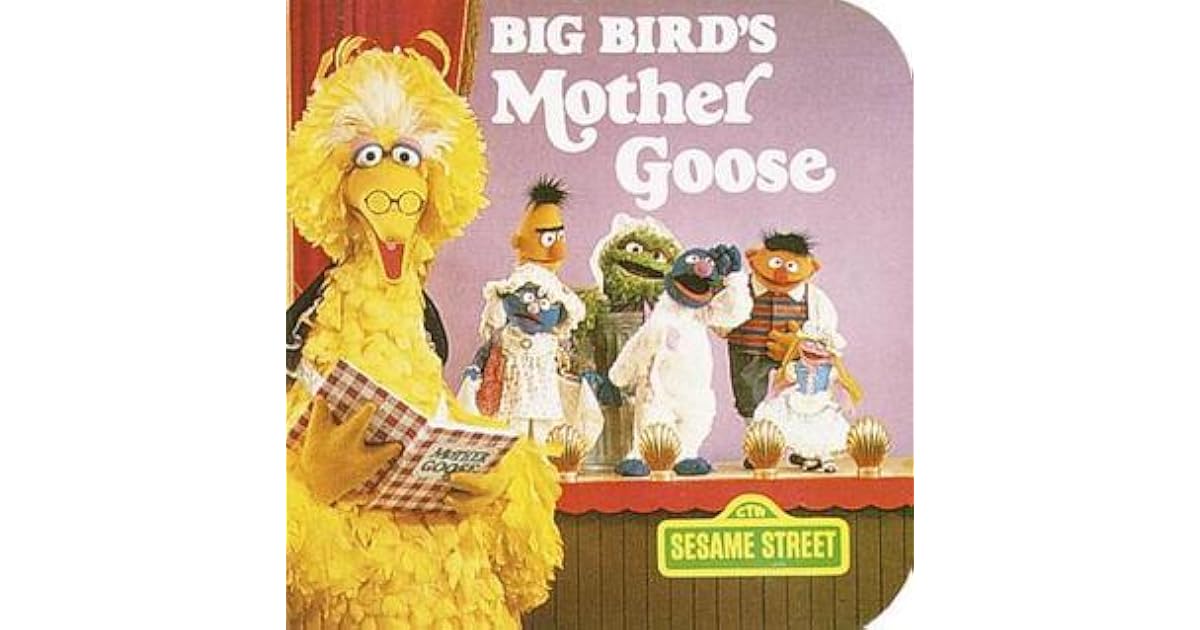 Big Bird's Mother Goose by John E. Barrett