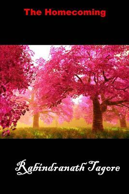 The Homecoming: by Rabindranath Tagore