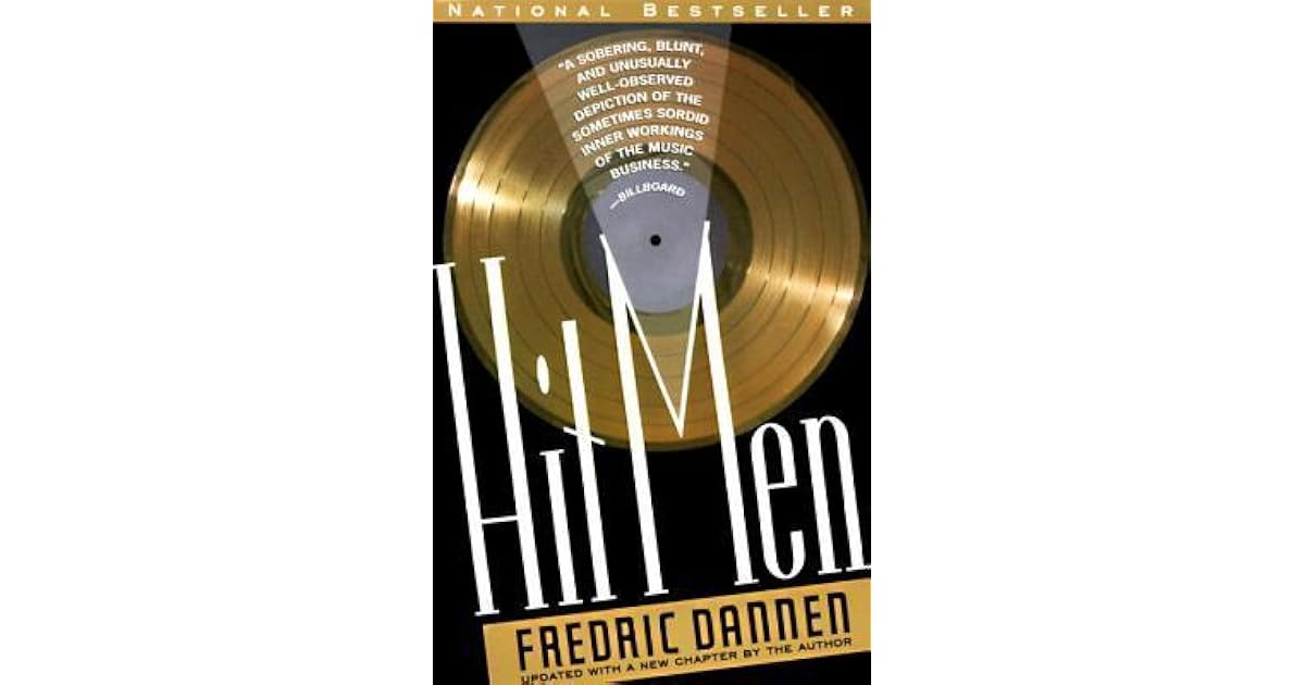 Hit Men: Power Brokers and Fast Money Inside the Music Business by ...