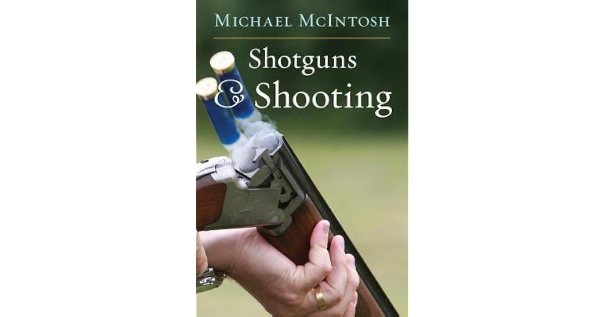 Shotguns and Shooting by Michael McIntosh