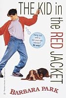 The Kid in the Red Jacket by Barbara Park