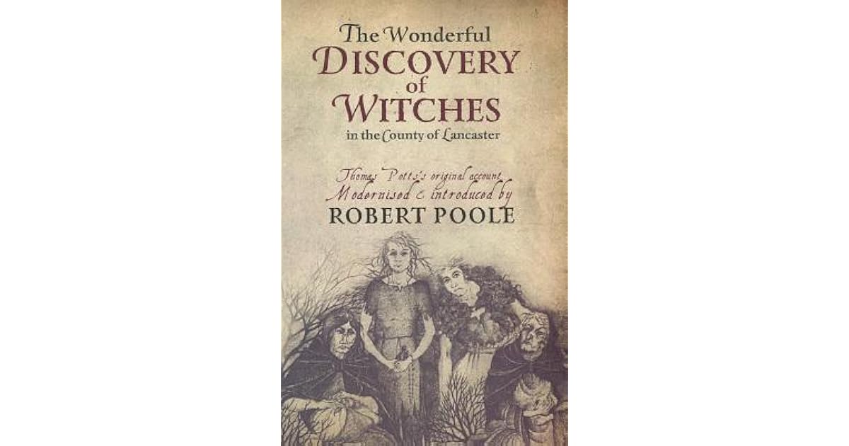 The Wonderful Discovery of Witches in the County of Lancaster: Thomas ...