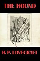 The Hound by H.P. Lovecraft