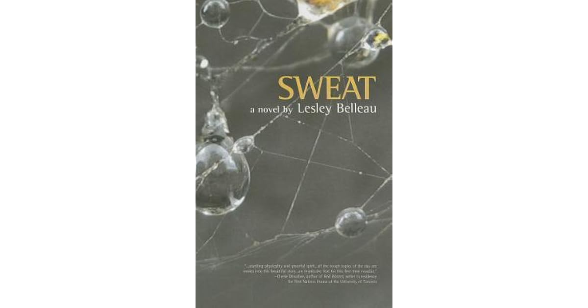 Sweat by Lesley Belleau