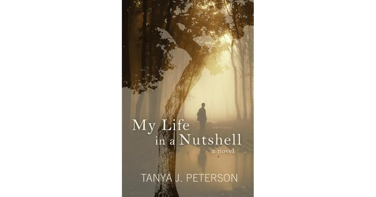 My Life in a Nutshell by Tanya J. Peterson