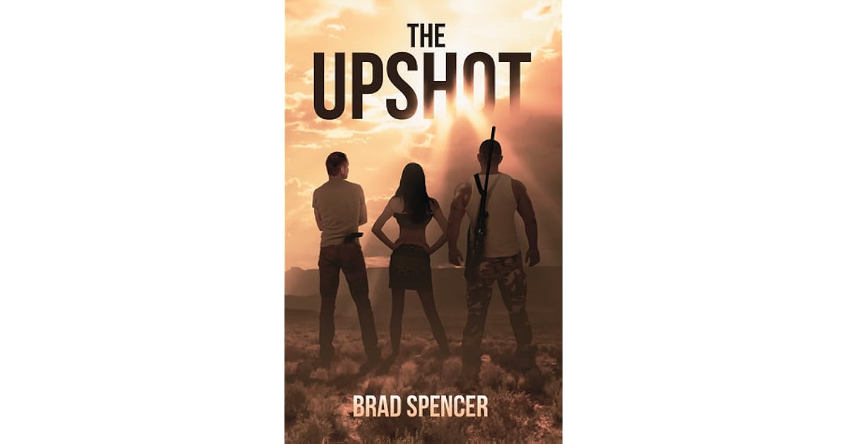 The Upshot by Brad Spencer