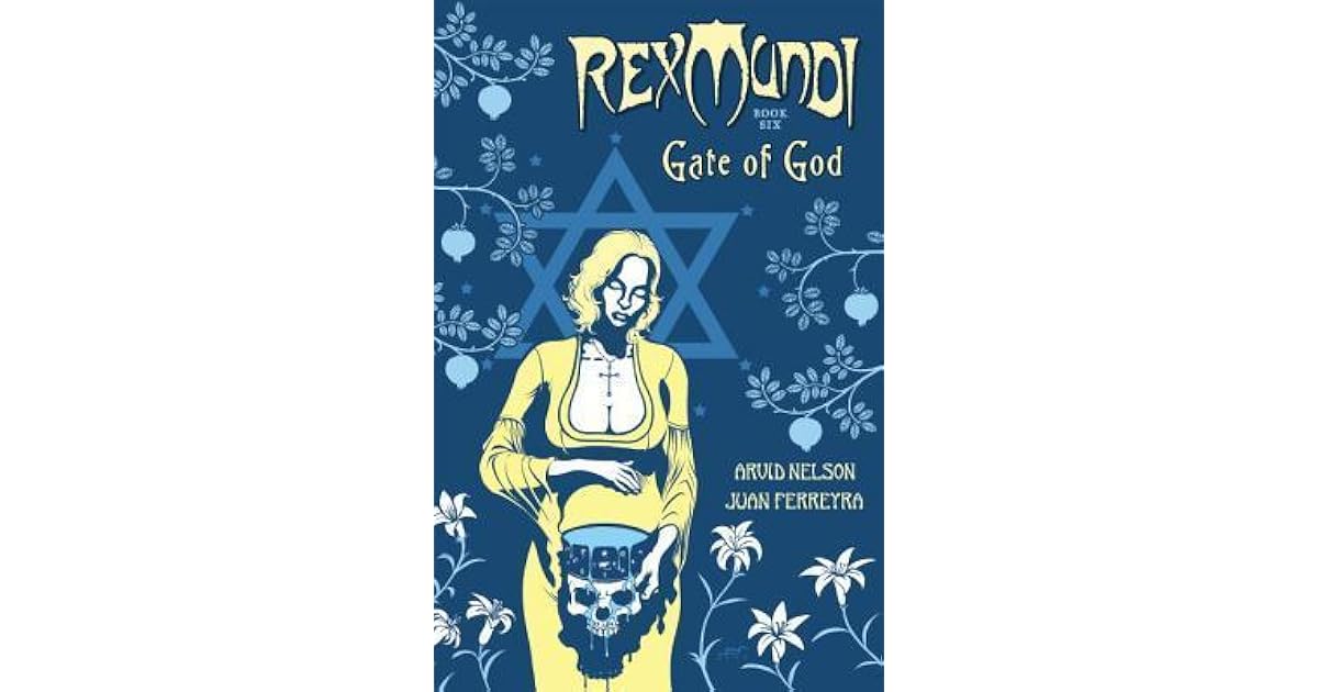 Rex Mundi, Vol. 6: Gate of God by Arvid Nelson