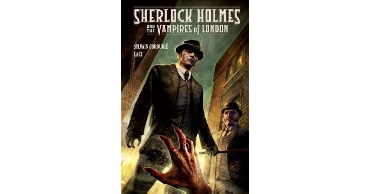 Sherlock Holmes and the Vampires of London by Sylvain Cordurié