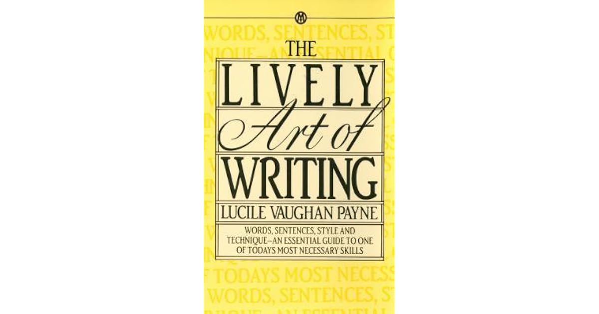 The Lively Art of Writing by Lucile Vaughan Payne