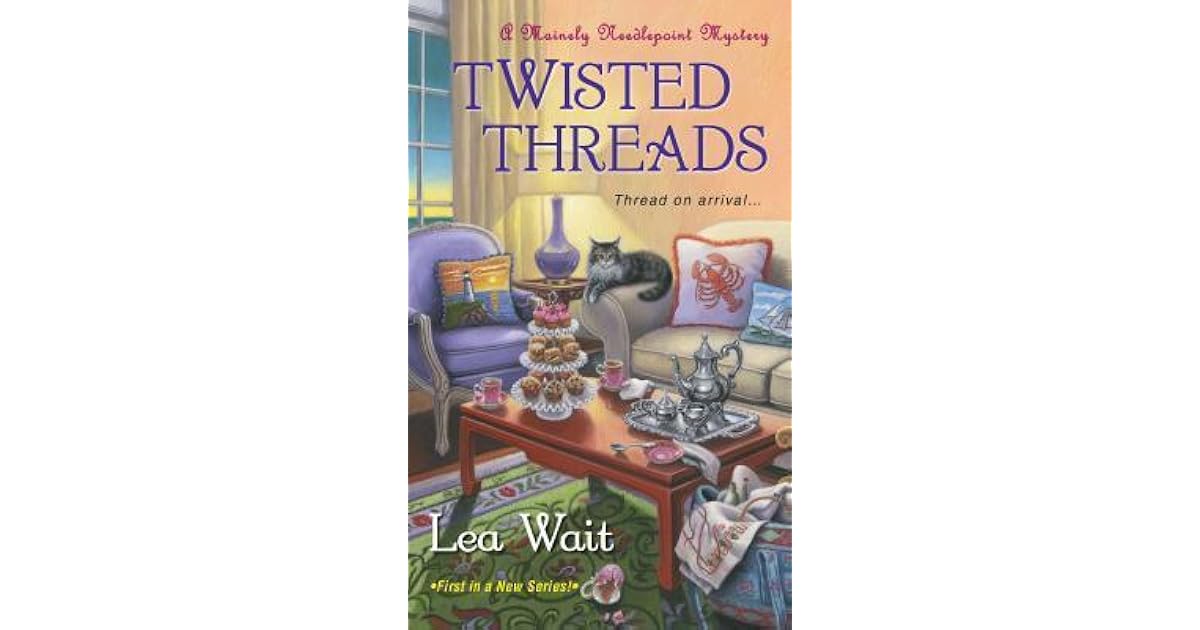 Twisted Threads (Mainely Needlepoint, #1) by Lea Wait