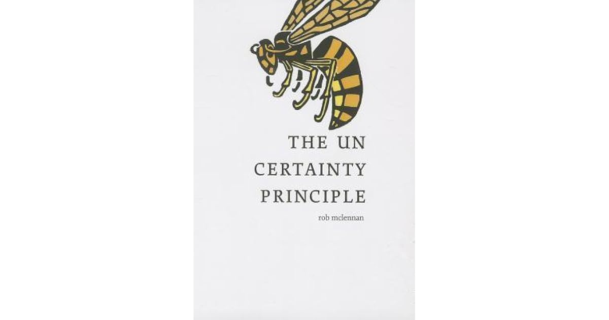 The Uncertainty Principle by Rob Mclennan