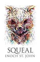 Squeal by Enoch St. John
