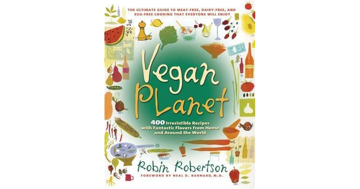 Vegan Planet: 400 Irresistible Recipes with Fantastic Flavors from Home ...