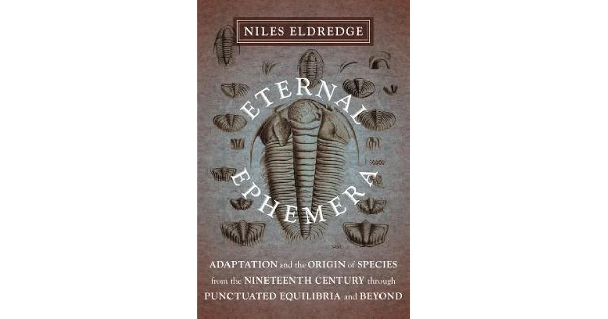 Eternal Ephemera: Adaptation and the Origin of Species from the ...