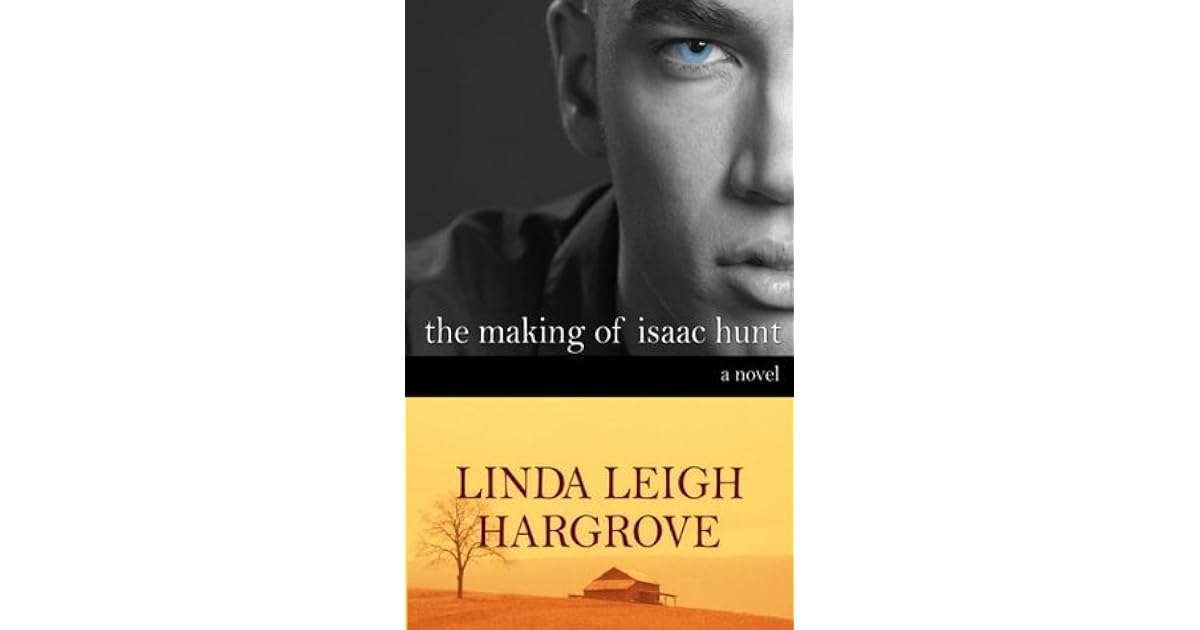 The Making of Isaac Hunt (Isaac Hunt, #1) by Linda Leigh Hargrove