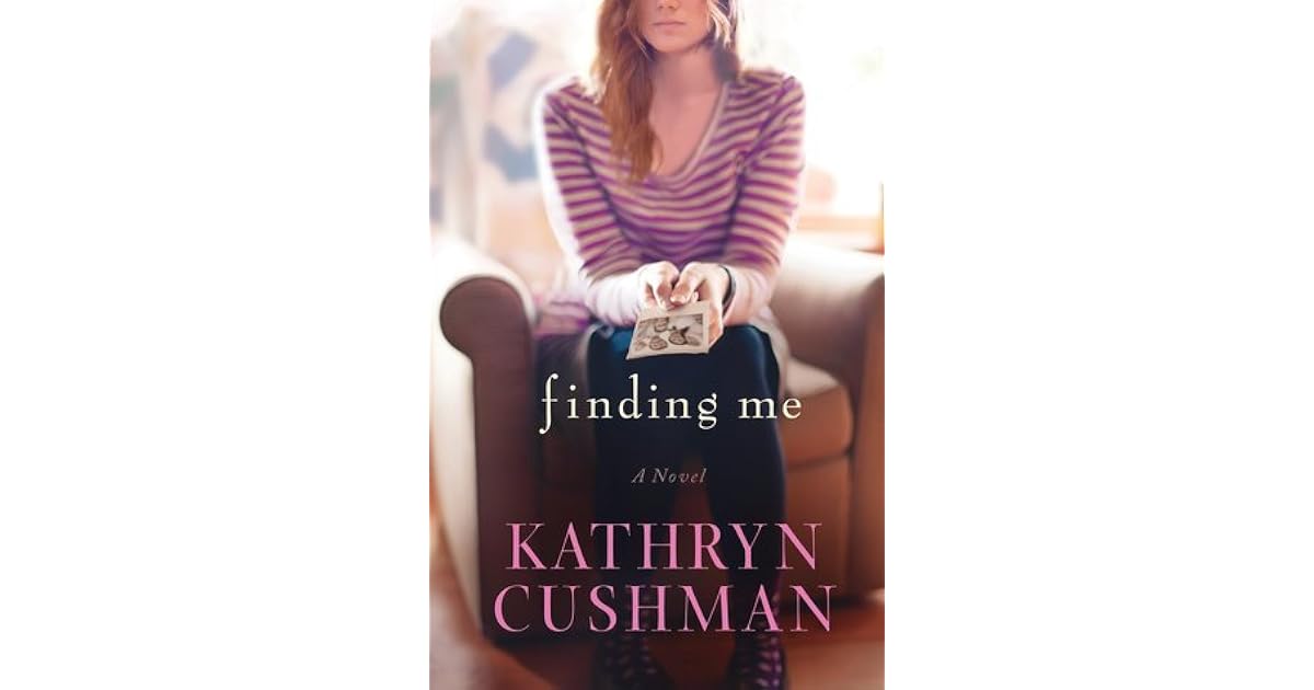 Finding Me by Kathryn Cushman