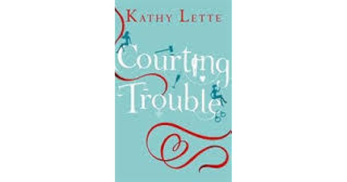 Courting Trouble by Kathy Lette